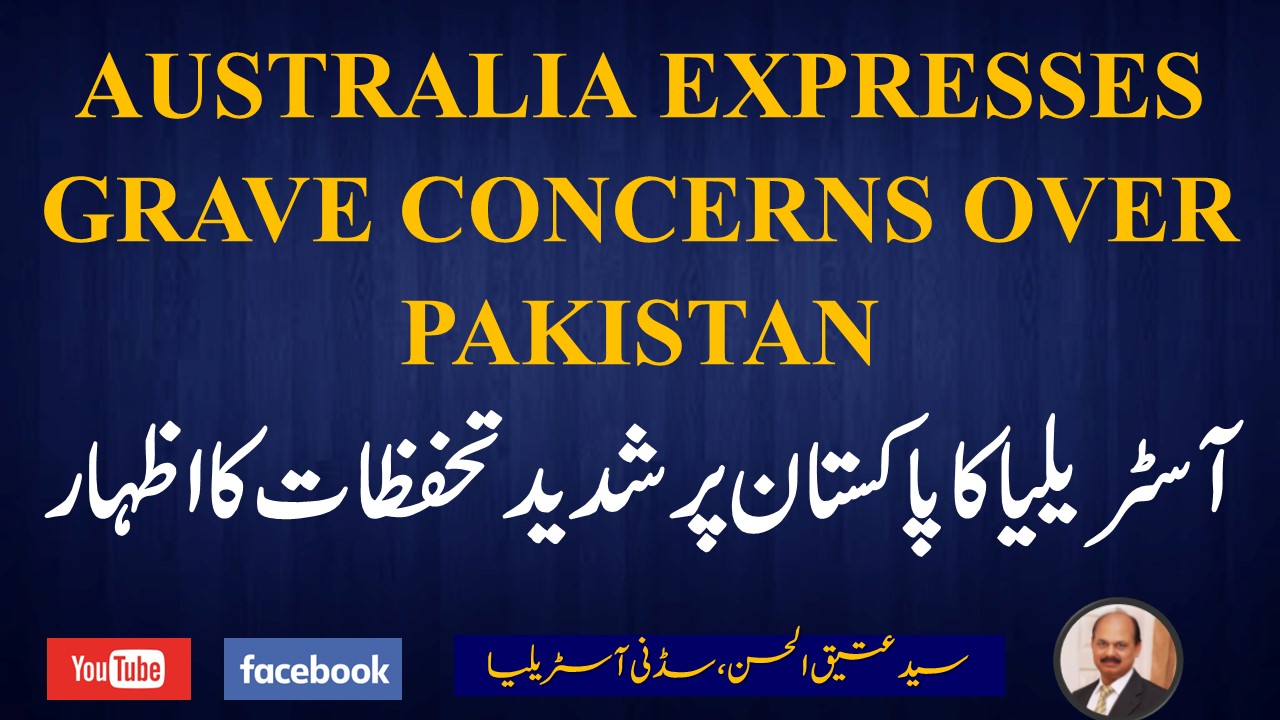 AUSTRALIA EXPRESSES GRAVE CONCERNS OVER PAKISTAN – Tribune ...